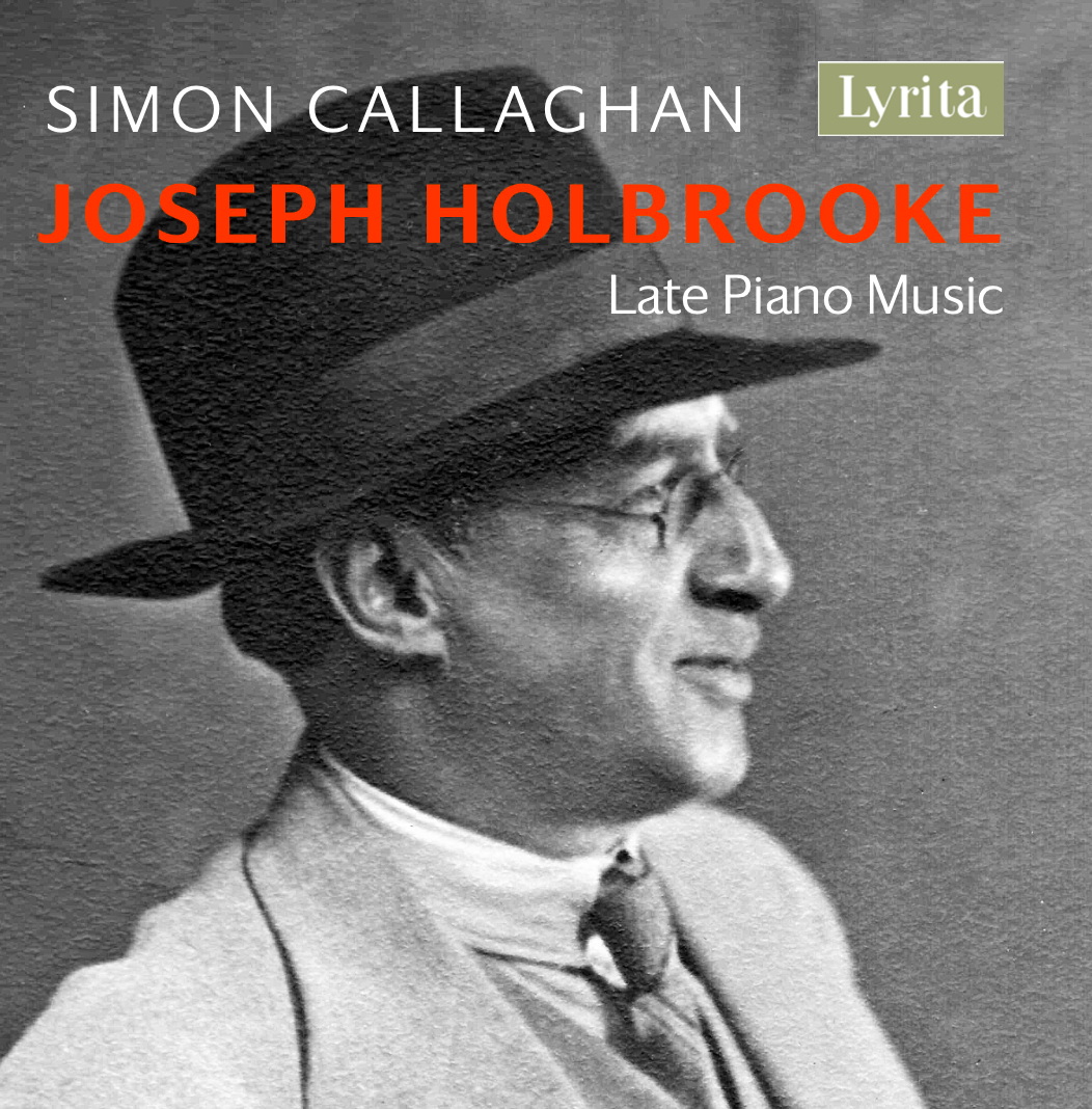 Holbrooke Late Piano Works - Simon Callaghan